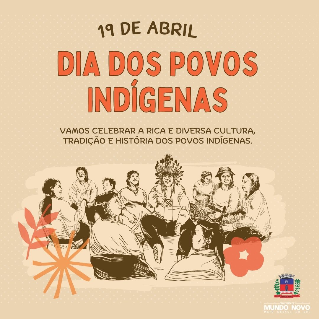 Dia dos Povos Indígenas – 19 de Abril | Governo de Mundo Novo Dia dos Povos Indígenas – 19 de Abril | Governo de Mundo Novo